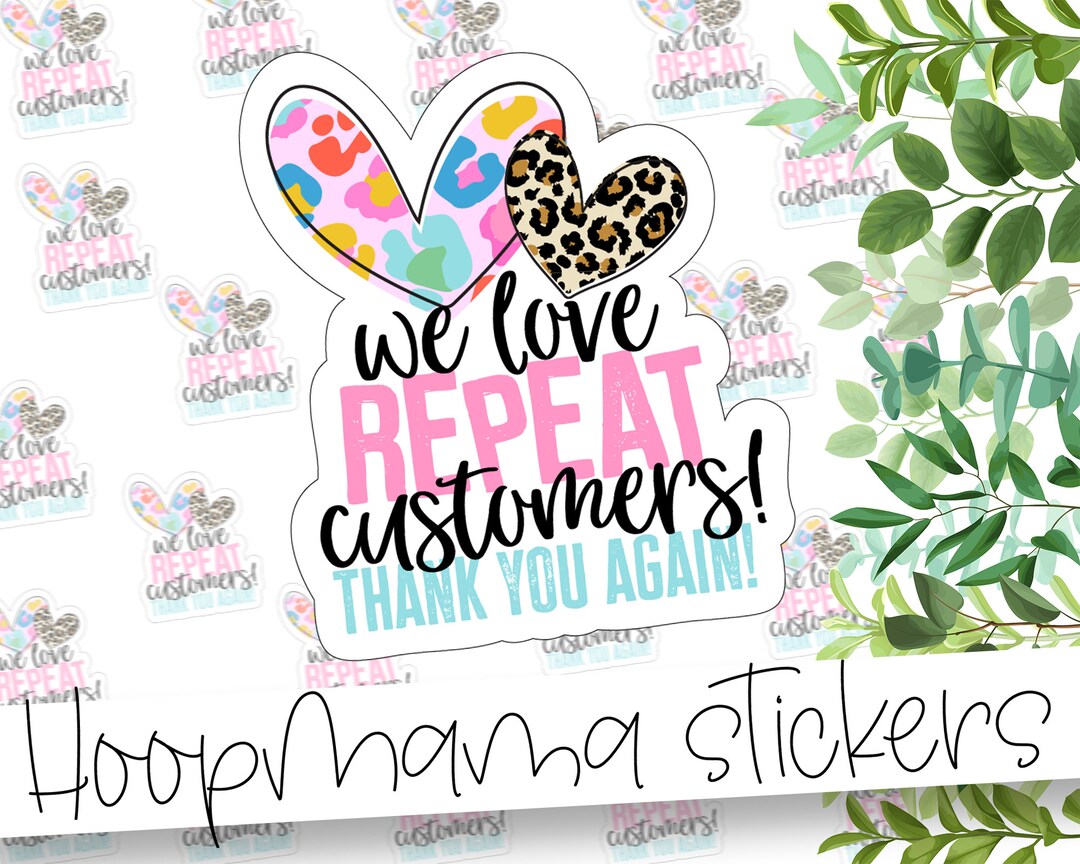 We Love Repeat Customers - Thank You Stickers - Large 2 Inch Branding ...