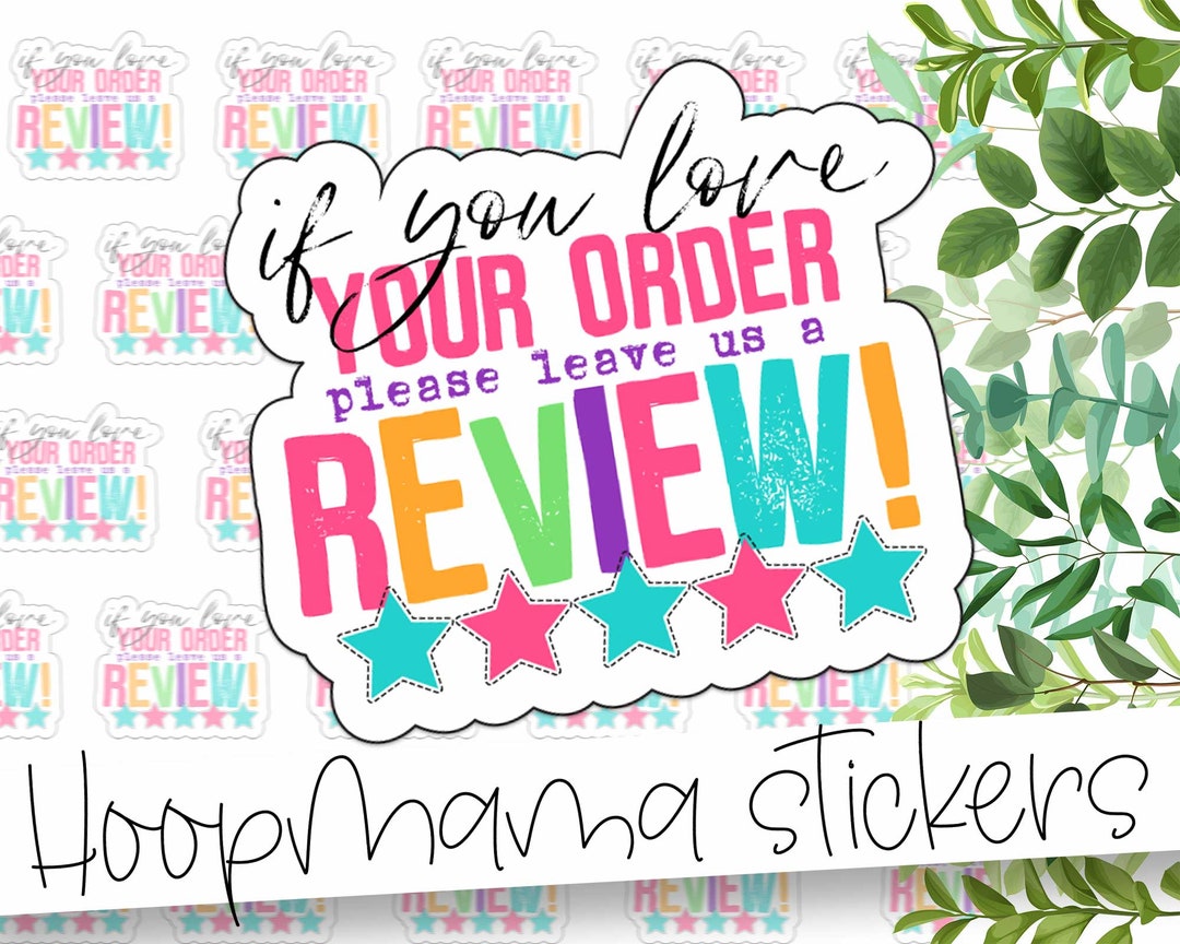 If You Love Your Order Please Leave Us A Review! - Packaging Stickers ...