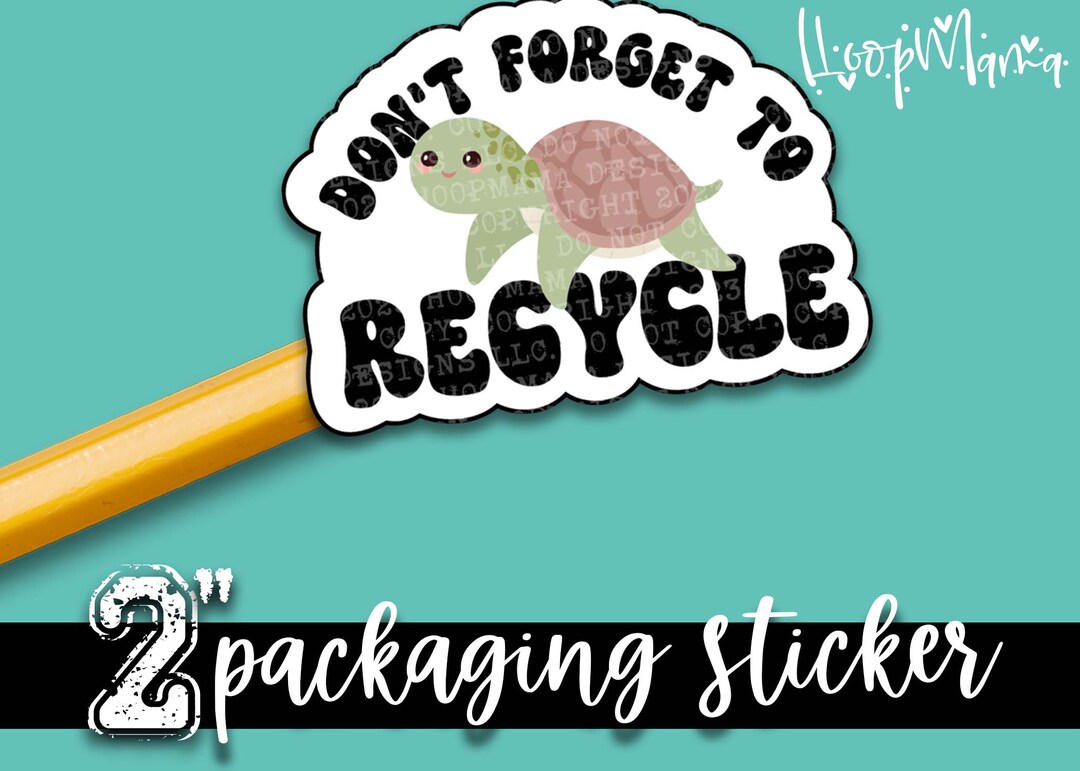 Don't Forget to Recycle - Sea Turtle Packaging Stickers - Large 2" Branding Sticker for Small ...