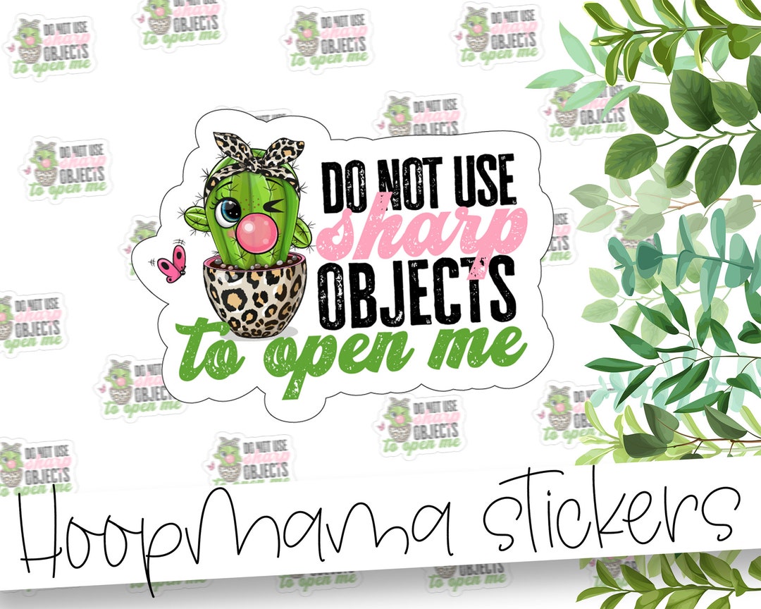 Do Not Use Sharp Objects to Open Me - Handle With Care Stickers - Large ...