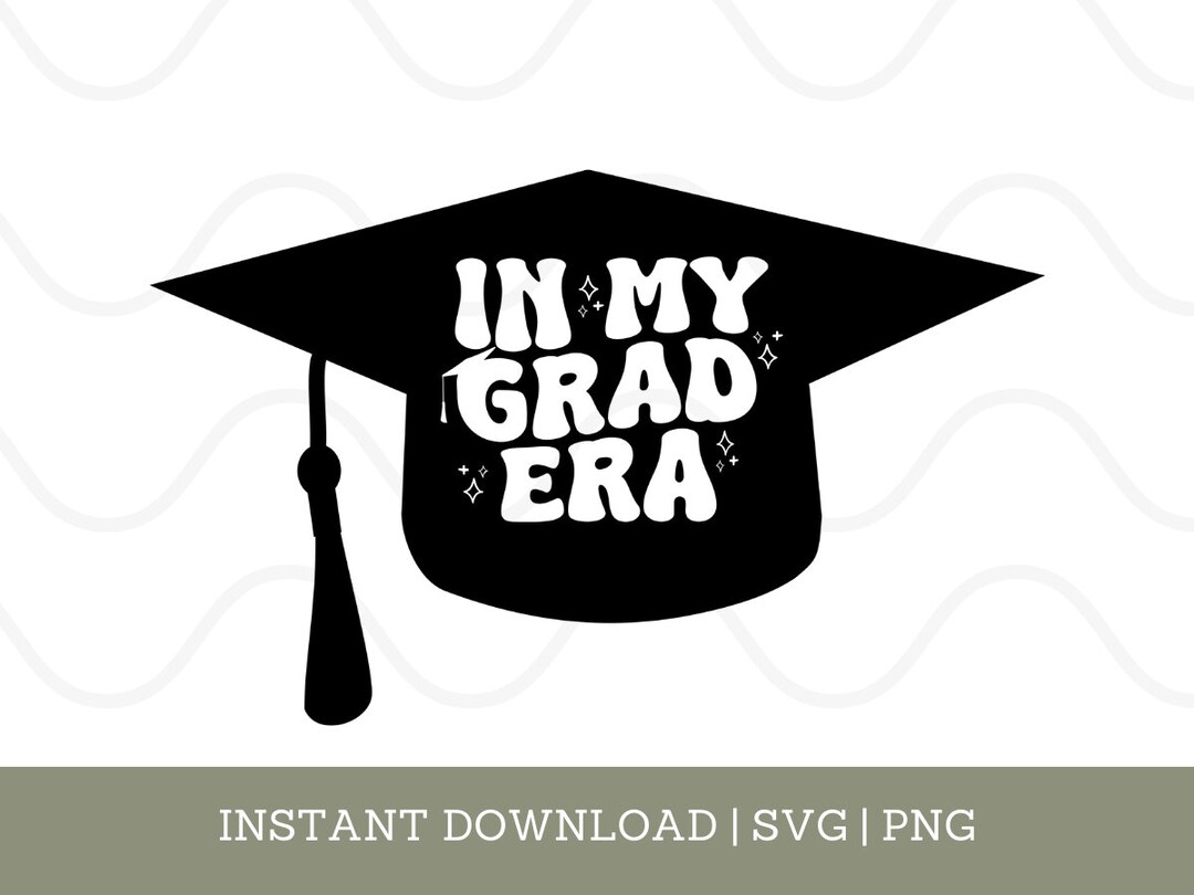 Graduation SVG and PNG in My Grad Era SVG Cricut Files Graduation 2024 ...