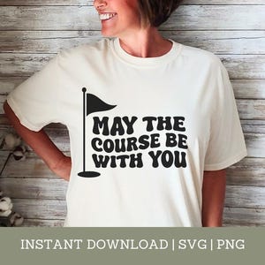 Funny Golf SVG | Golf SVG | May the Course Be With You | Golf Pun ...