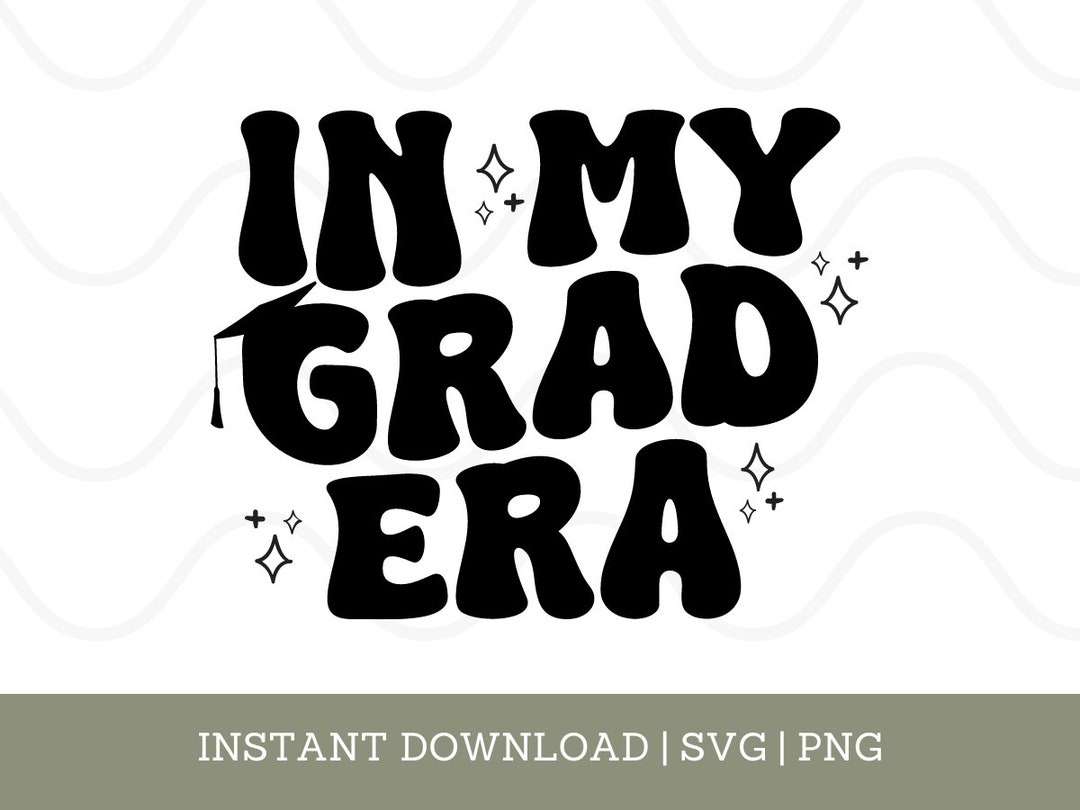 Graduación SVG y PNG En My Grad Era SVG Archivos Cricut Graduación 2024 ...