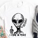 Alien Shirt Alien I Come in Peace Shirt Alien Middle Finger - Etsy
