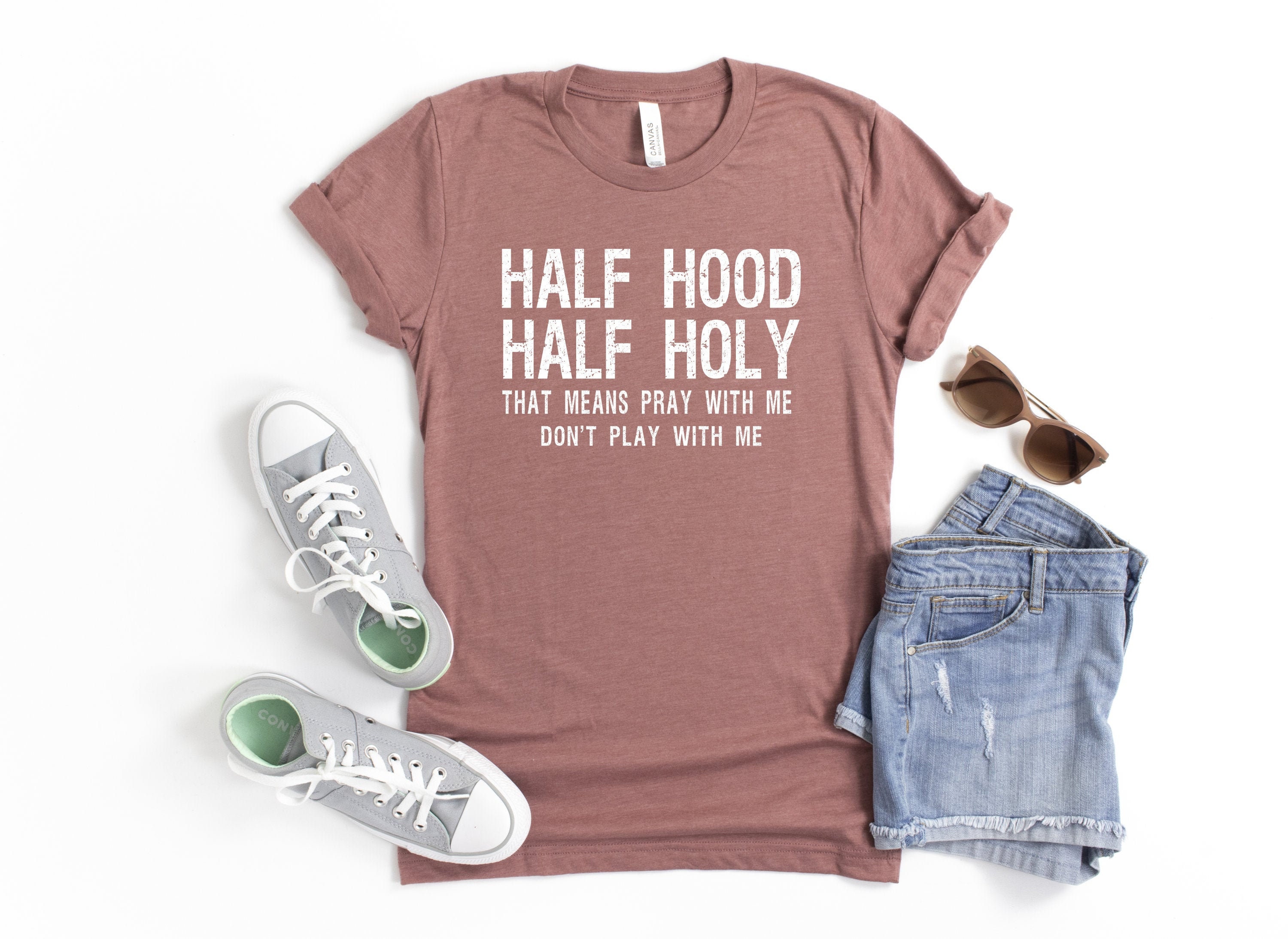 Half Hood Shirt Half Hood Half Holy Holy Shirt That Means | Etsy