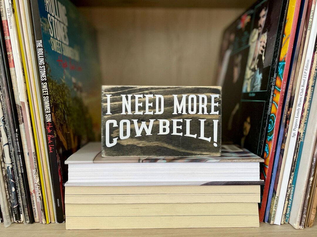 I Need More Cowbell, SNL Quote, Funny Cowbell Sign, SNL Gifts, Rock ...