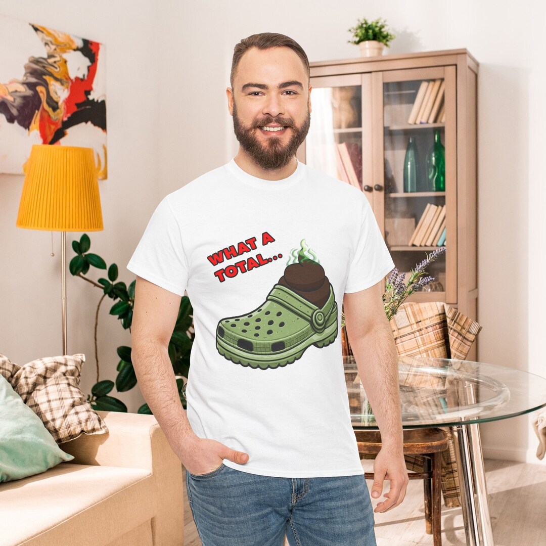 Funny "what a Total Crock of Shit" Shirt | Best T-shirt Gift for Sarcastic Friend or Family ...
