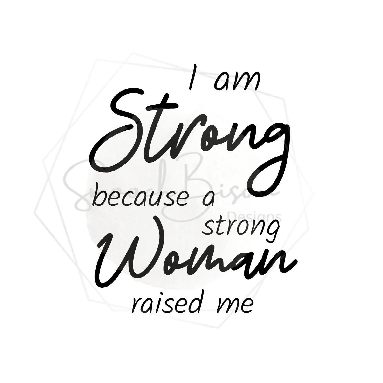I Am a Strong Woman Because a Strong Woman Raised Me I Best Mom I ...