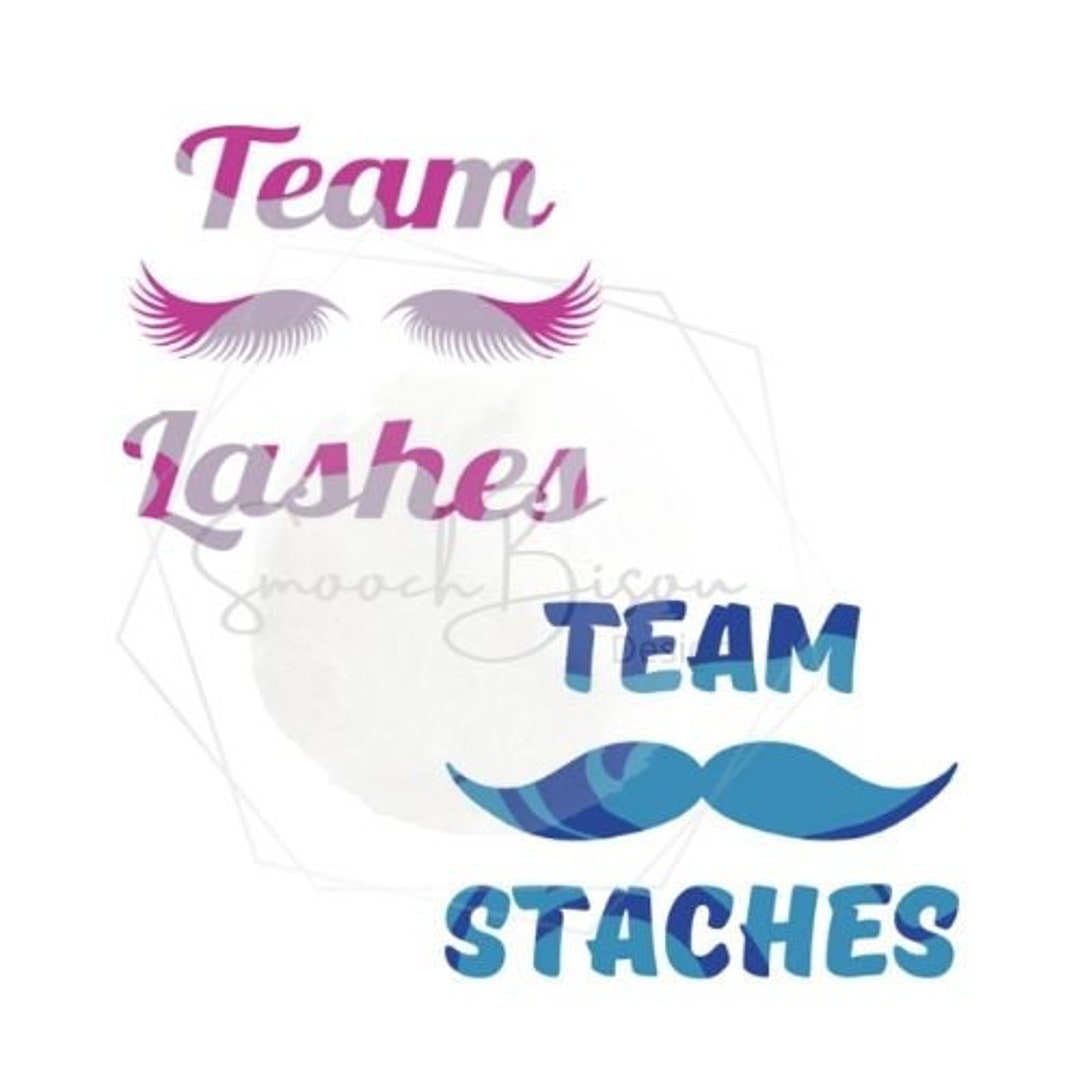 Gender Reveal Ideas. Staches and Lashes SVG. Team Lashes. Team Staches ...