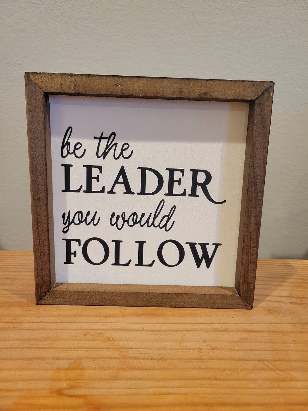 Be the Leader You Would Follow Farmhouse Wood Sign - Hand Painted Shelf ...