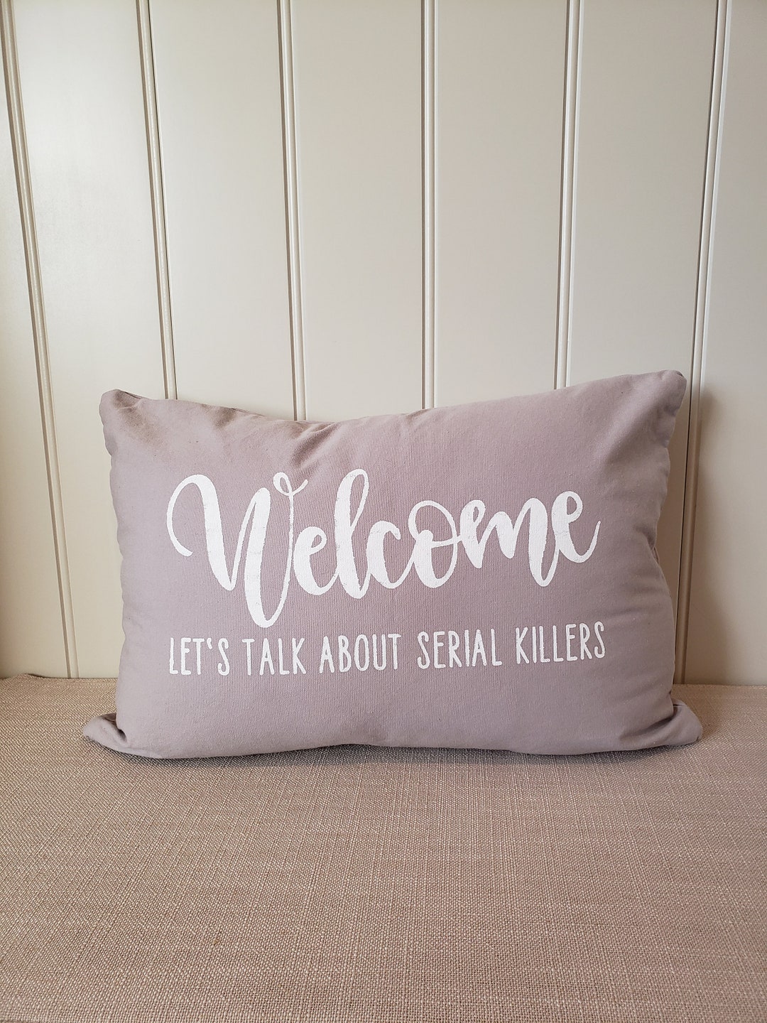 Welcome Let's Talk About Serial Killers Pillow Cover - Light Grey ...