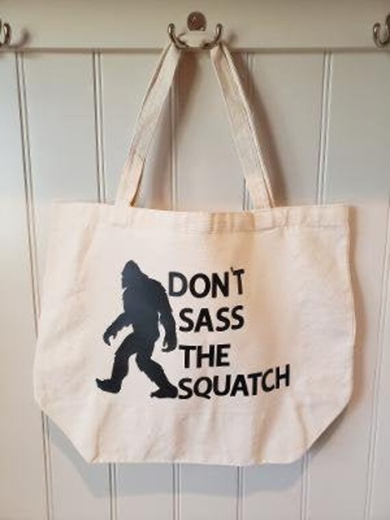 Don't Sass The Squatch Tote Bag Canvas Bag Bigfoot | Etsy