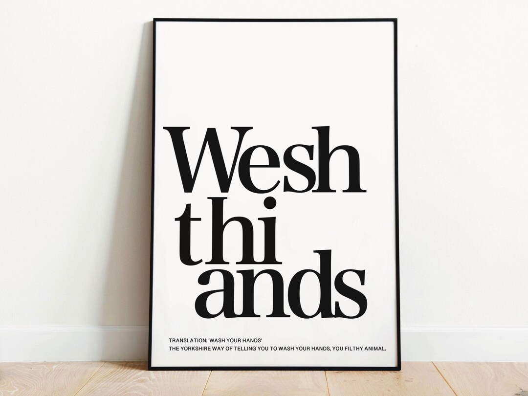 Yorkshire Dialect Print, Yorkshire Slang, Wesh Thi Ands, Bathroom Print ...