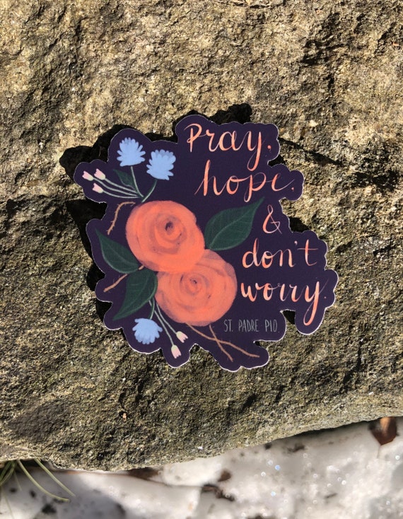 Pray Hope And Dont Worry Padre Pio Sticker Catholic Saint Etsy