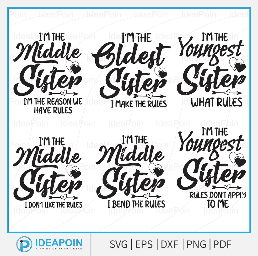 Sisters Svg Bundle, Middle Sister Svg, Youngest Sister Svg, I'm the ...