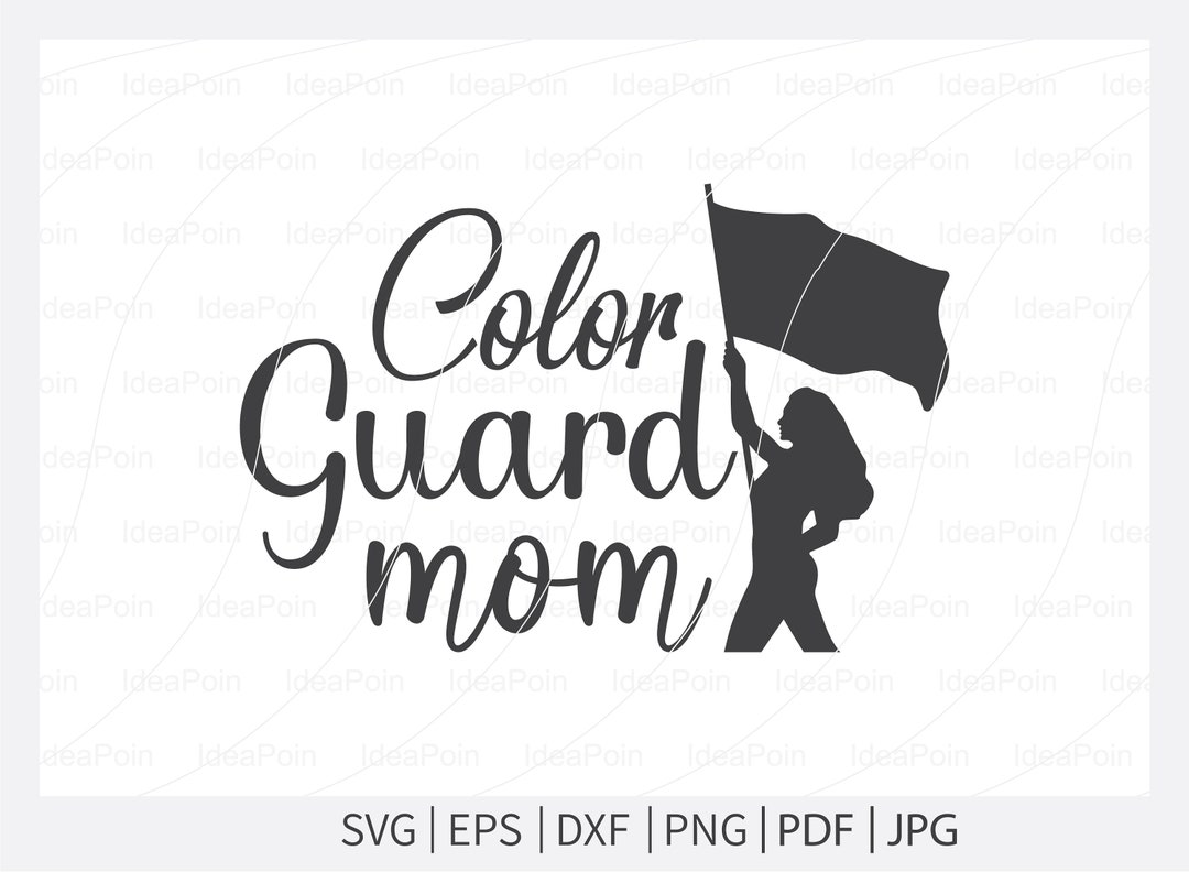 Color Guard SVG File, Color Guard Mom SVG, Marching Band Svg, Band ...