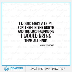 Harriet Tubman Quotes Svg, We Out Harriet Tubman, Dreamer Change the ...