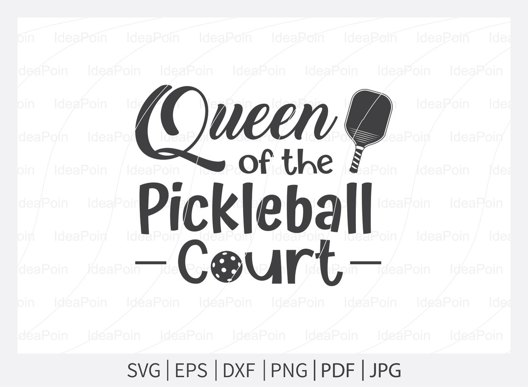 Queen of the Pickleball Court Svg, Pickleball SVG, Pickleball Cricut ...