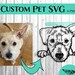 Custom Pet SVG & PNG, Pet Portrait Digital Download Svg File for Cricut ...