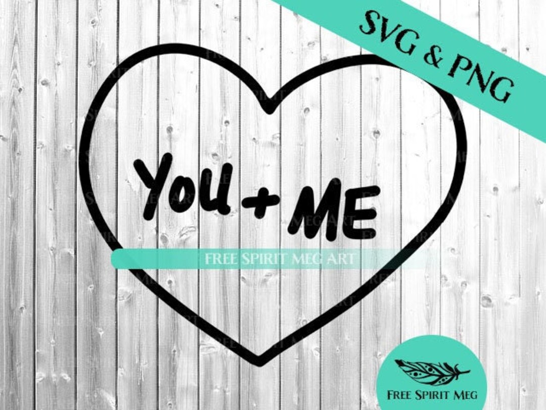 You and Me Heart SVG & PNG Instant Download Valentine's - Etsy