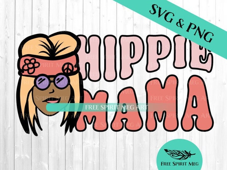 Hippie Mama SVG & PNG, Mothers Day Svg, Layered Svg, Hippie Svg, Groovy ...