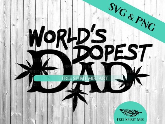 World's Dopest Dad SVG & PNG 2 Files Father's Day - Etsy