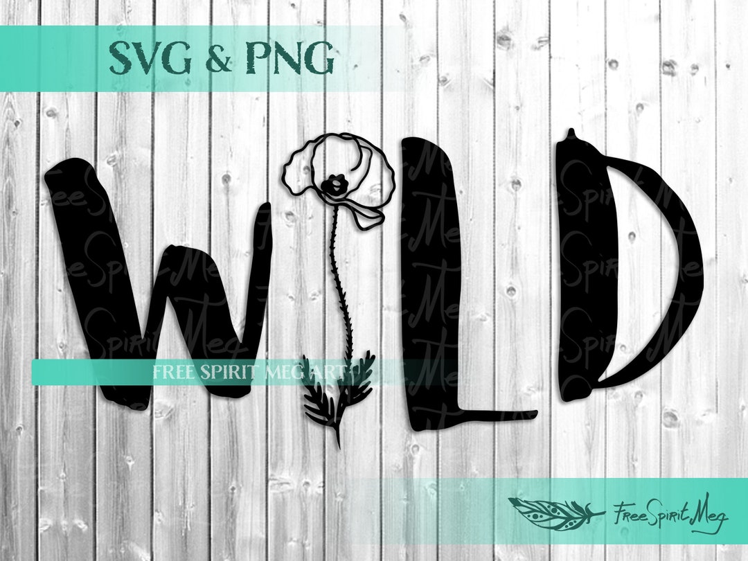 Wild Flower SVG & PNG, Wild One Svg, Wild Svg, Digital Download Svg ...