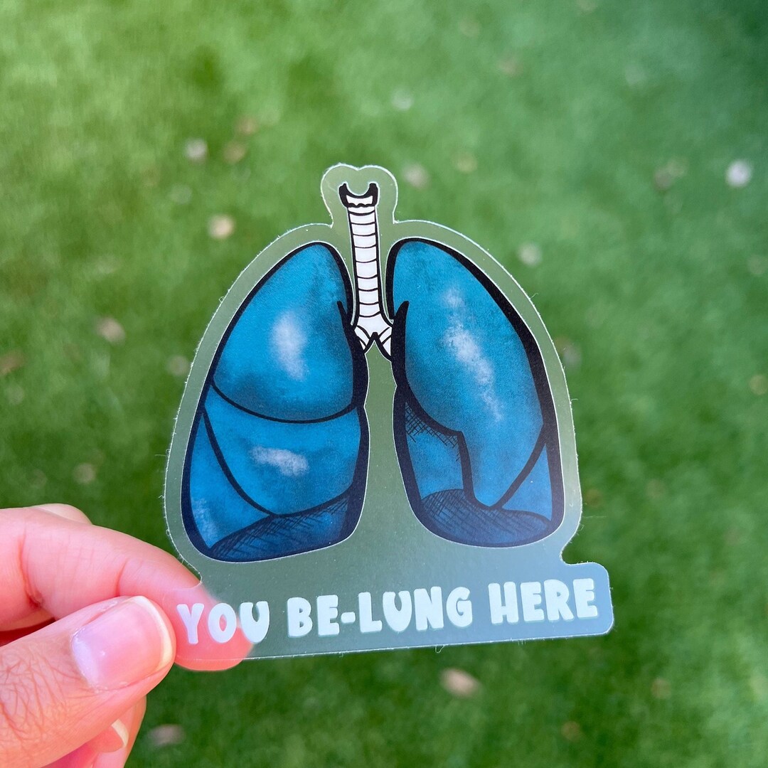 You Be-lung Here Sticker / Lungs / Anatomy / Physical Therapy / Medical ...