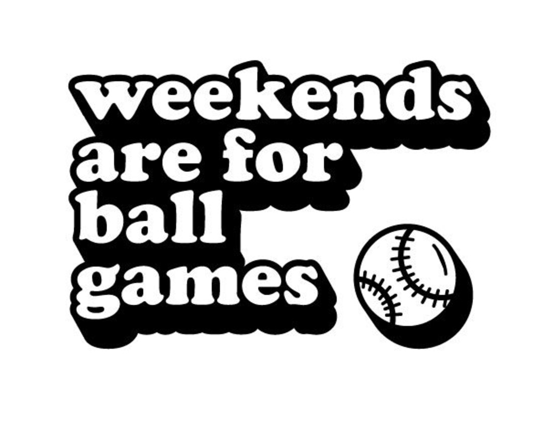 Weekends Are for Ball Games SVG File, Clipart, Cricut, Perfect for ...