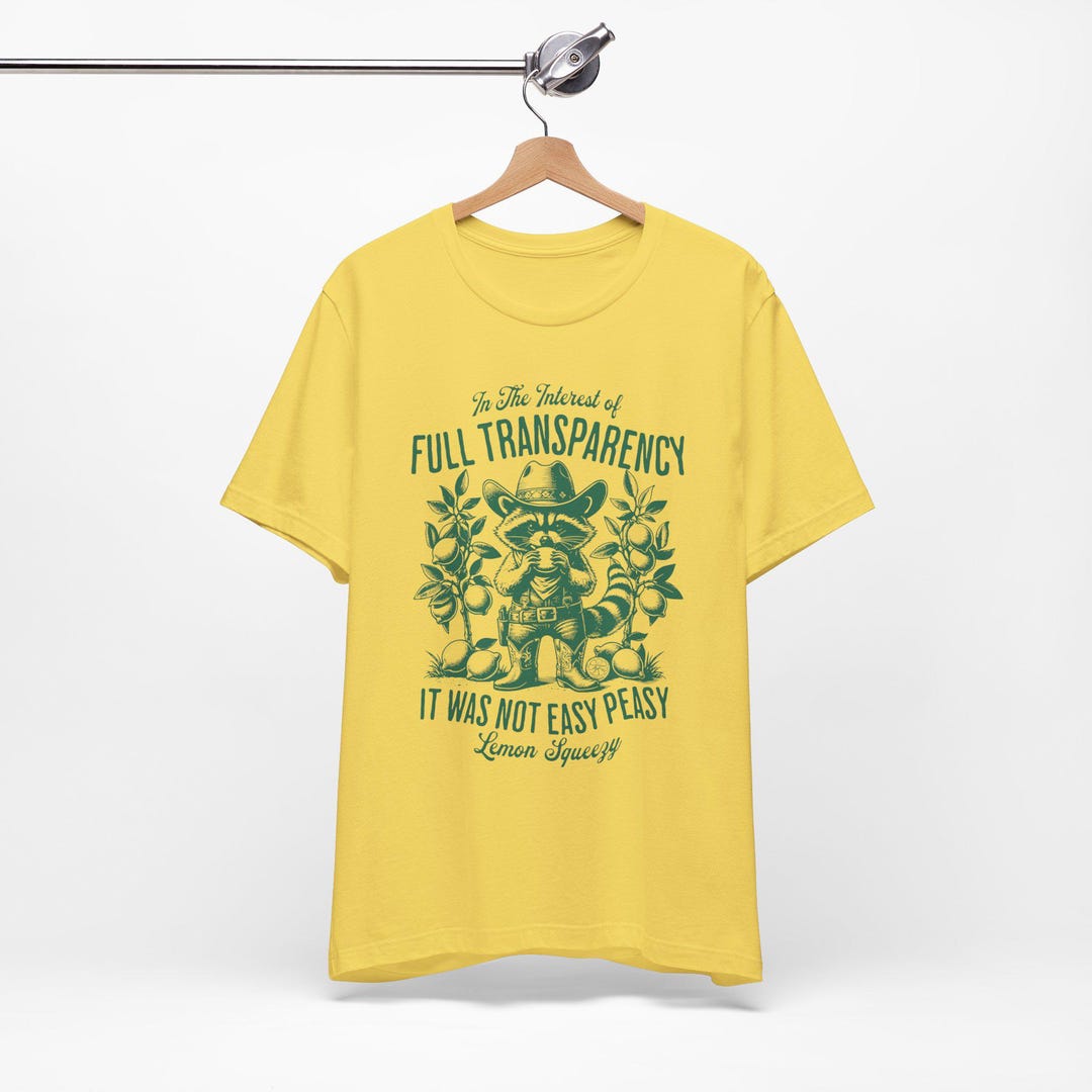 It Was Not Easy Peasy Lemon Squeezy Shirt, Funny Raccoon Tee, Sarcastic ...