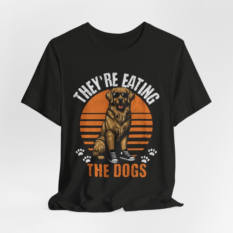 Theyre Eating Dogs Shirt - Etsy