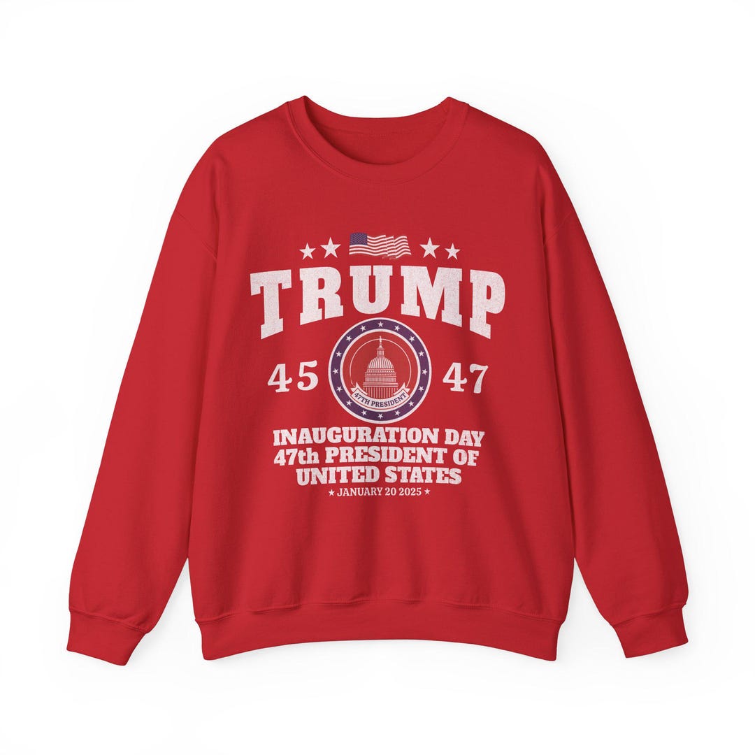 Trump Inauguration Day 2025 Sweatshirt, Trump 45 47 Sweatshirt ...
