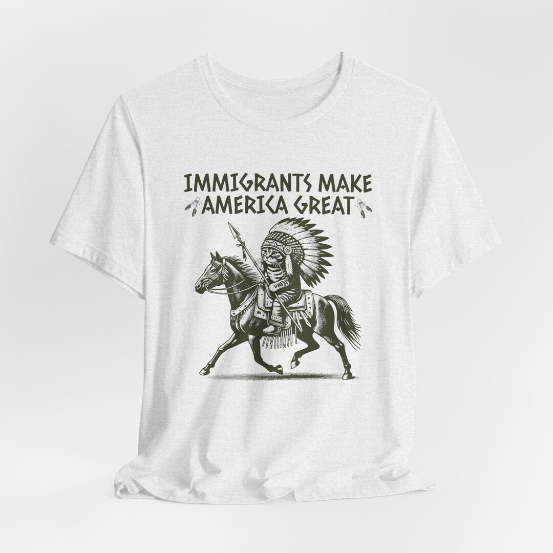 Immigrants Make America Great Native Cat Shirt, Immigration Activist ...