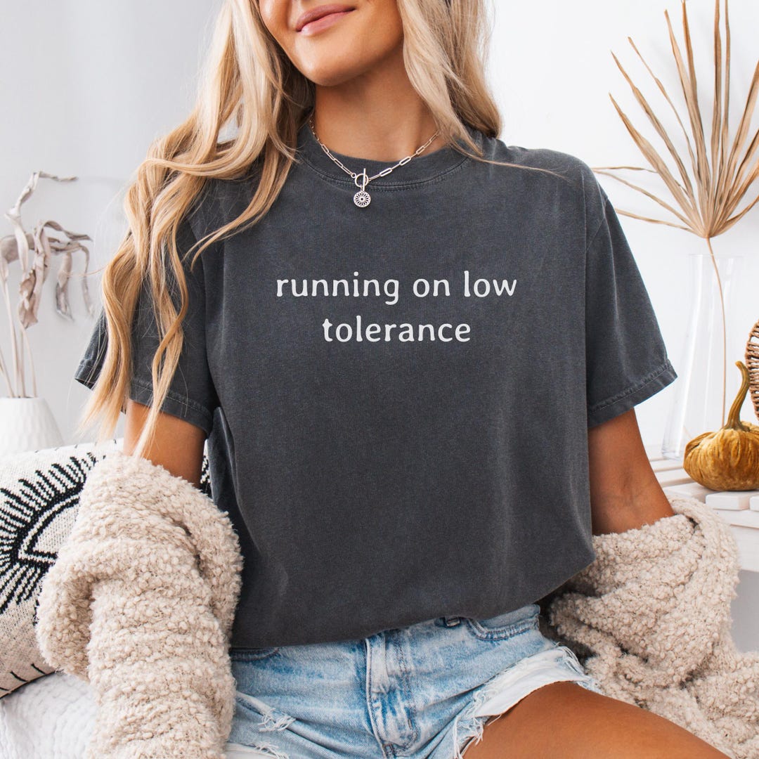 Running on Low Tolerance, Comfort Colors Shirt, Sarcastic Graphic Tee ...