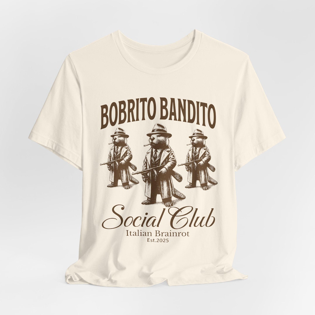 Bobrito Bandito Shirt, Italian Brainrot Meme Shirt, Weird Bobrito Tee ...