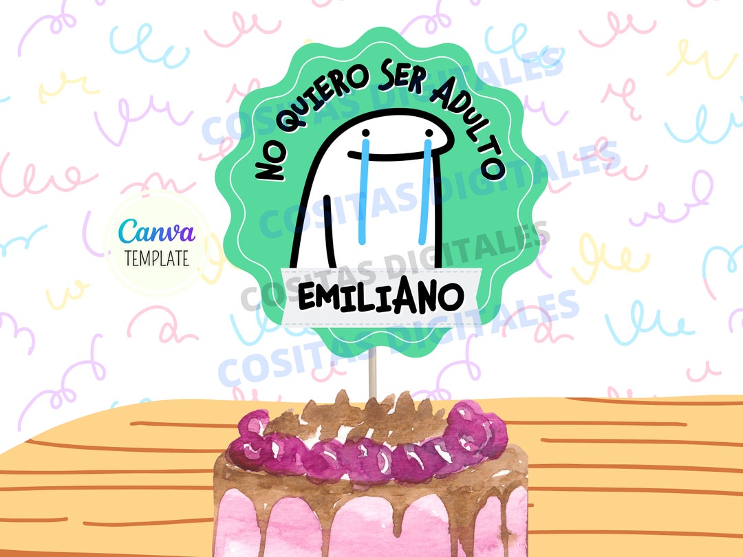 Cake Topper No Quiero Ser Adulto Feliz Cumpleaños Divertido Editable ...