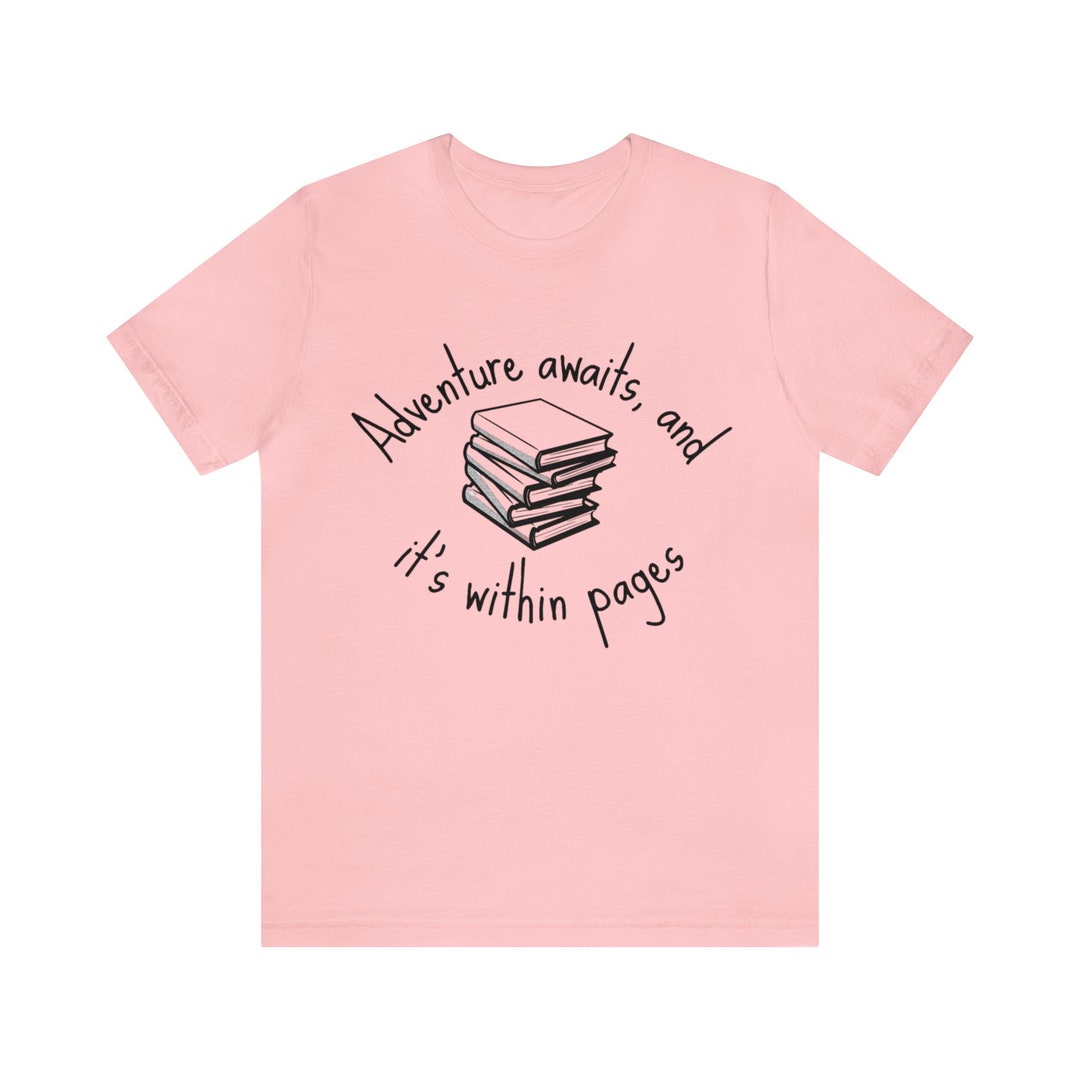 Adventure Awaits, and Its Within Pages Tee | Unisex Jersey Short Sleeve ...