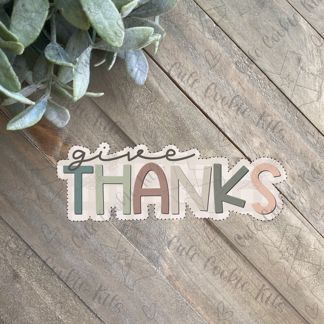 Give Thanks Plaque Cookie Cutter - Skinny Hand Lettering - Perfect for ...