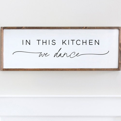 Kitchen Signs In This Kitchen We Dance Wood Signs Farmhouse Etsy