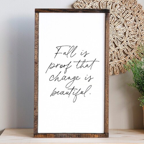Fall is Proof That Change is Beautiful Fall Sign Fall Decor - Etsy