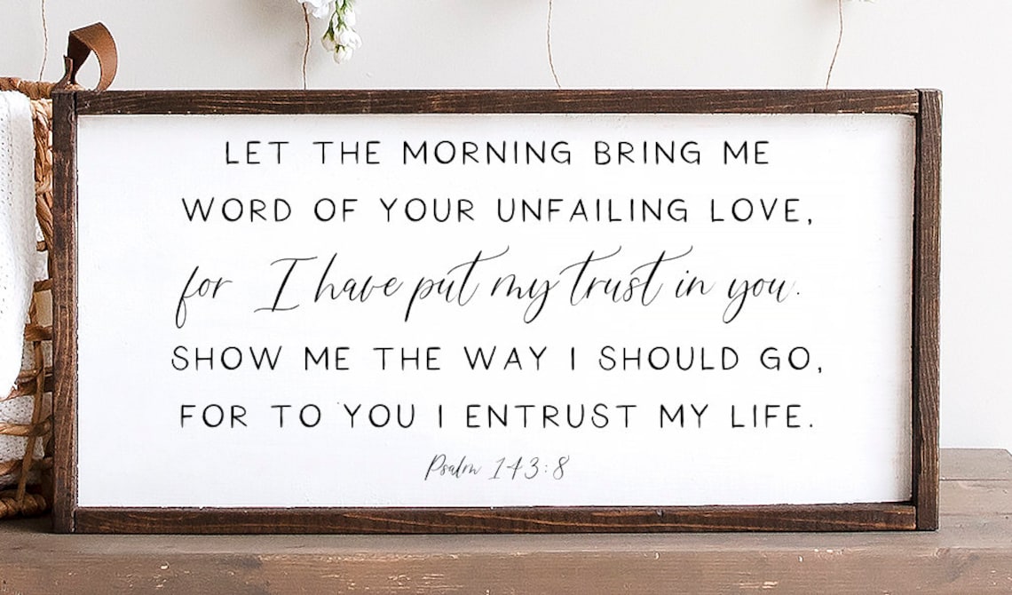 Psalm 143 8 Sign Bible Verse Sign Christian Wall Art Etsy