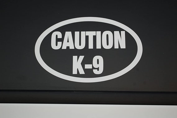 Caution K9 Oval Sticker Vinyl Decal CHOOSE COLOR & SIZE - Etsy