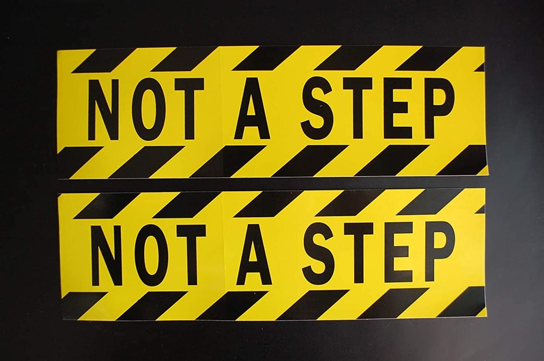 Not A Step Sticker Vinyl Decal (2 Pack!!) 10" X 3" Caution Safety Sign ...