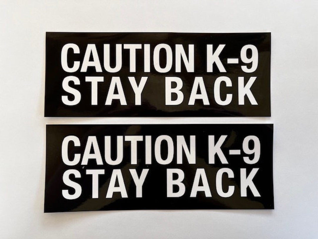 Caution K-9 Stay Back Sticker Vinyl Decal (2 Pack) 10" X 3.5 Service ...