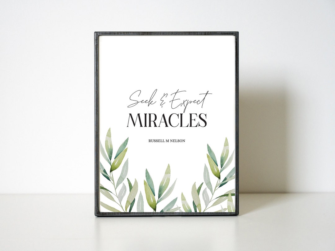 Seek and Expect Miracles | Russell Nelson Quote | LDS Wall Art ...