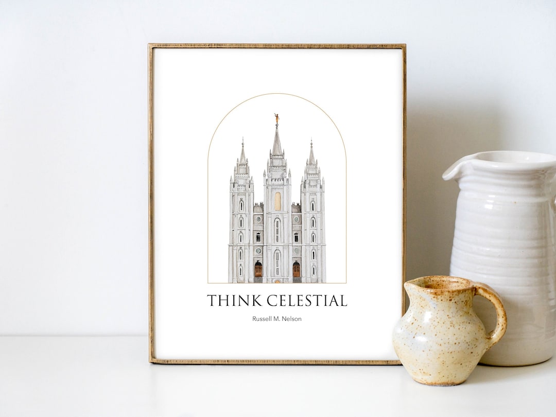 Think Celestial Printable LDS Art | President Russell M. Nelson Quote ...
