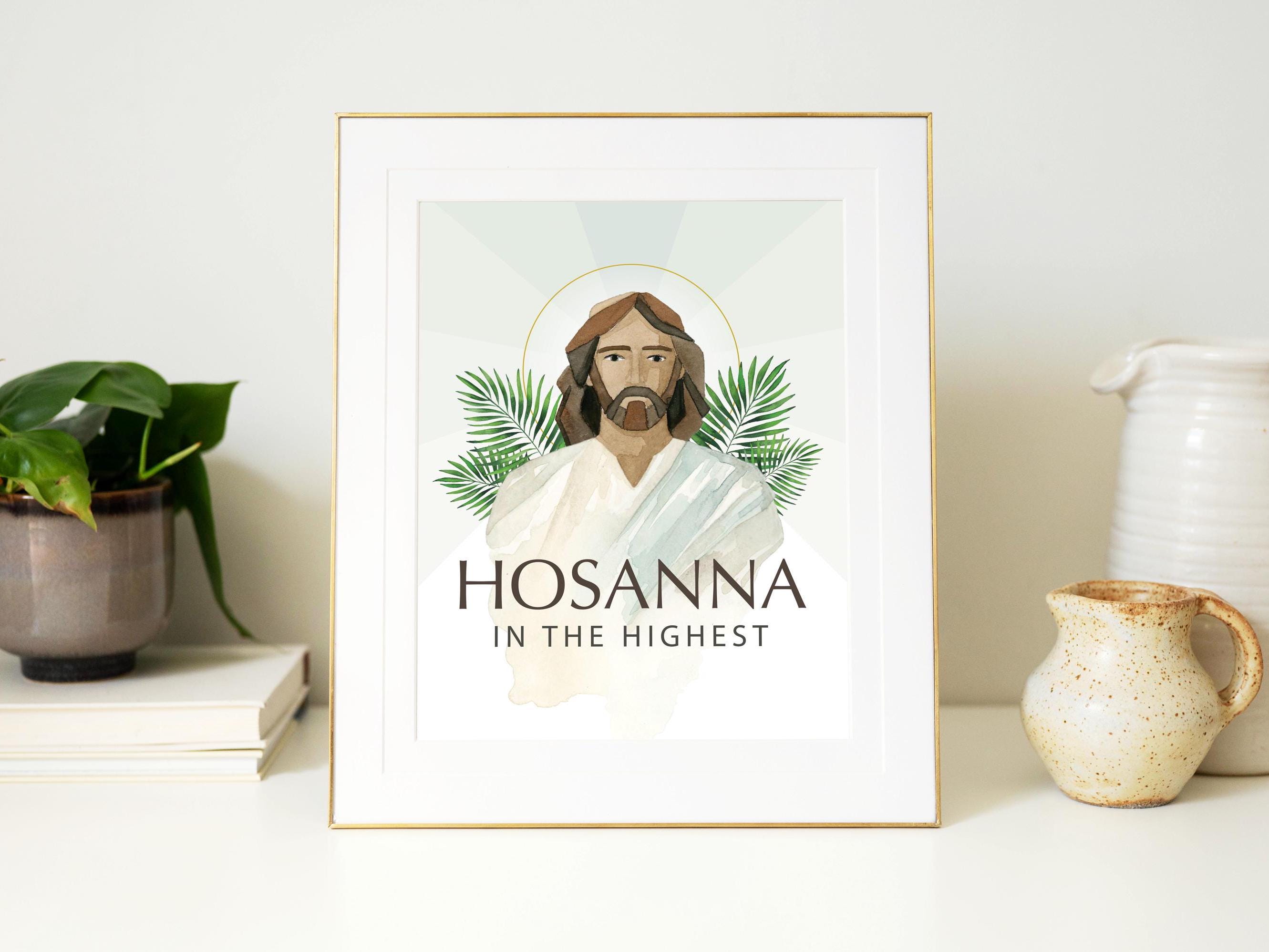 Hosanna in the Highest | Printable Christian Easter Art | LDS Easter ...