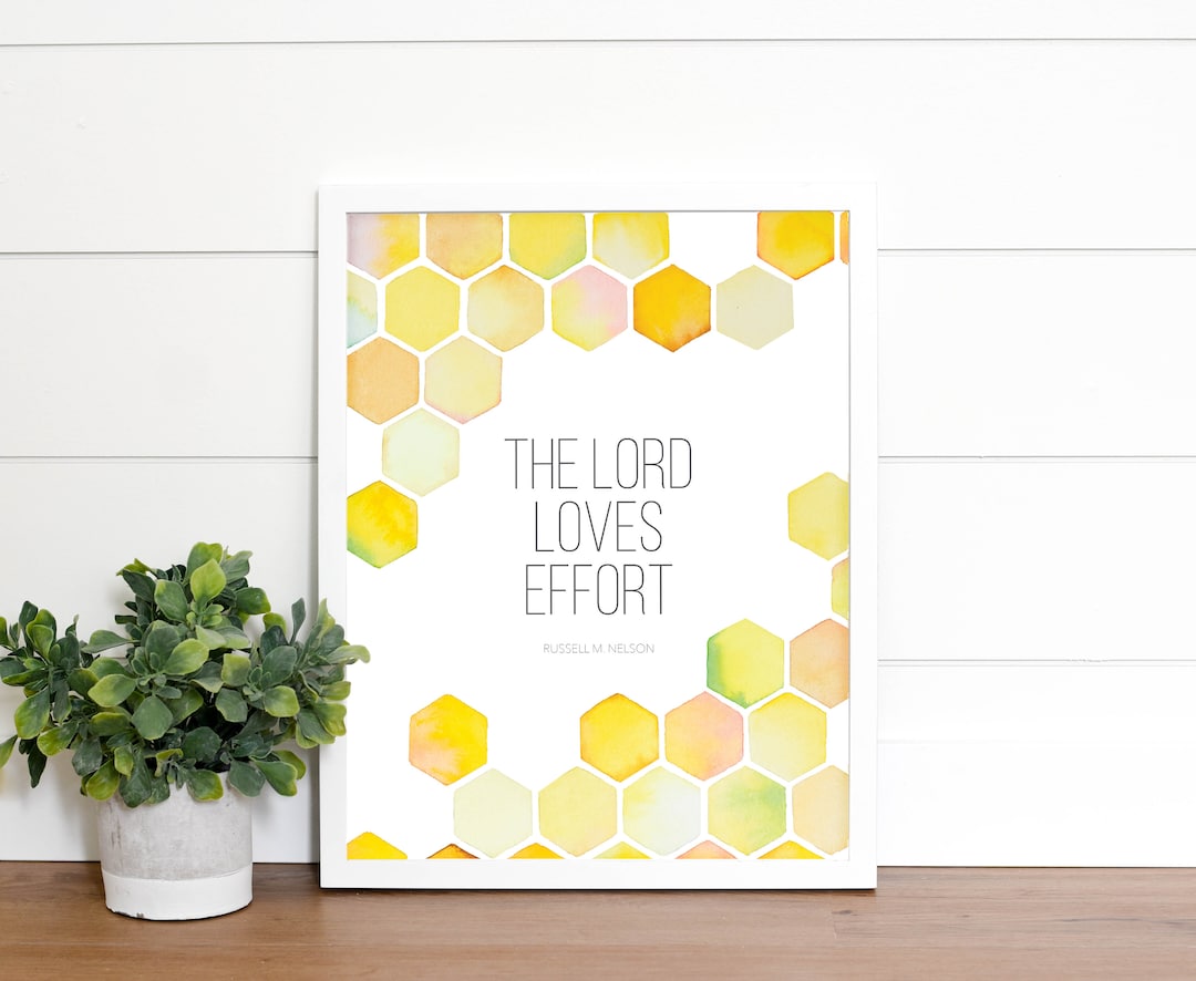 The Lord Loves Effort | President Russell Nelson Quote | LDS Printable ...