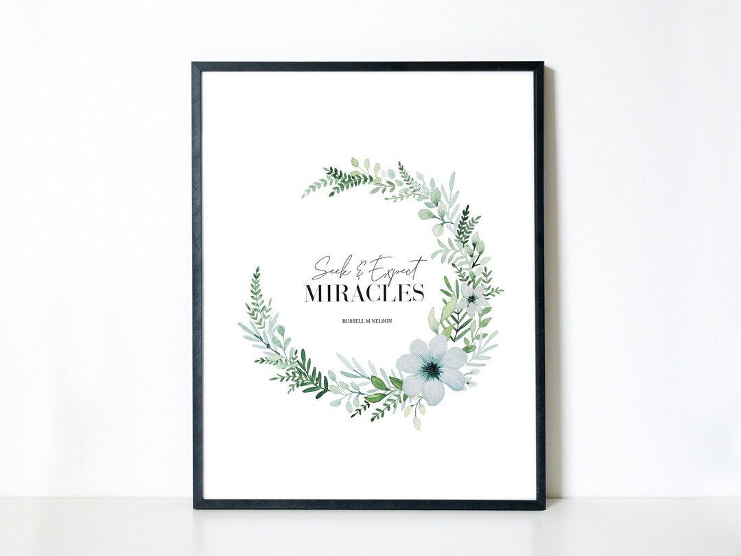 Seek and Expect Miracles Russell Nelson Quote LDS Wall Art Printable ... Seek and Expect Miracles Russell Nelson Quote LDS Wall Art Printable ...