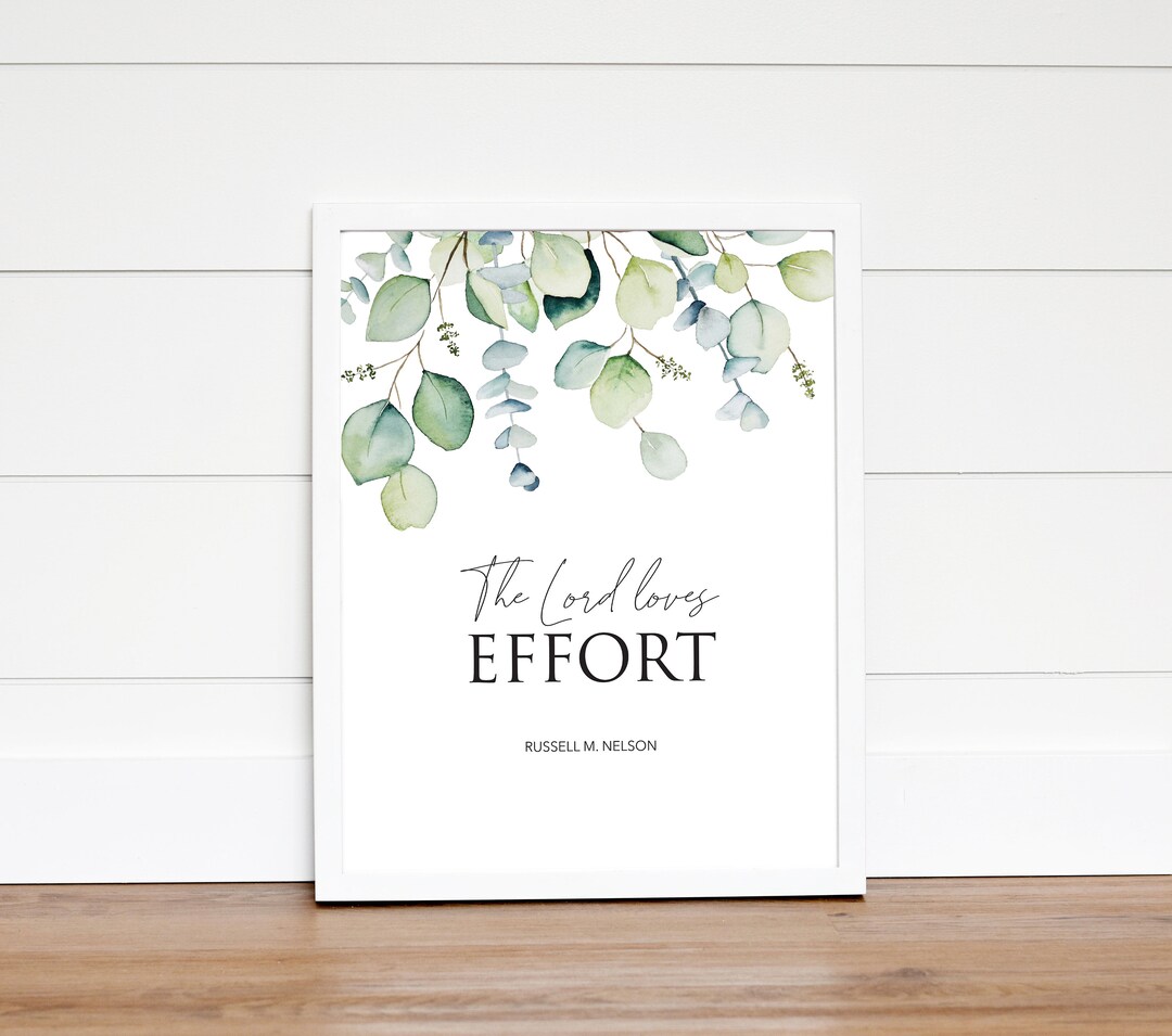 The Lord Loves Effort | Russell Nelson Quote | LDS Art | General ...